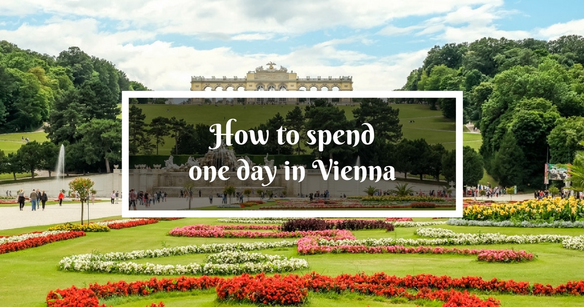 One day in Vienna - how to see the most of the Austrian capital