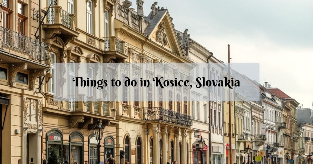 30 Great Things to Do in Kosice, the Coolest City in Slovakia
