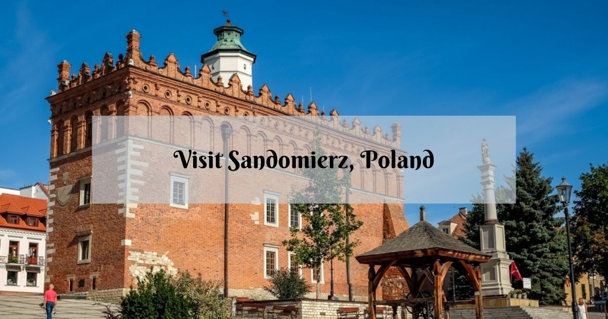 Visit Sandomierz, Poland - One of the Prettiest Towns in the Country