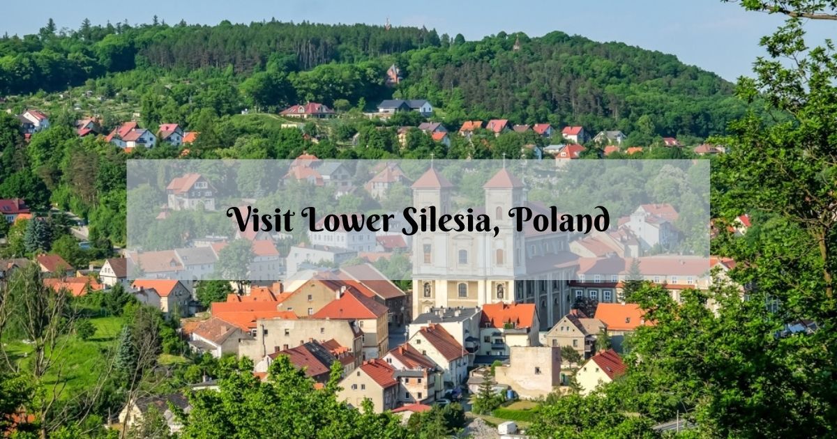 10 Reasons to Visit Lower Silesia - the Most Fascinating Region of Poland