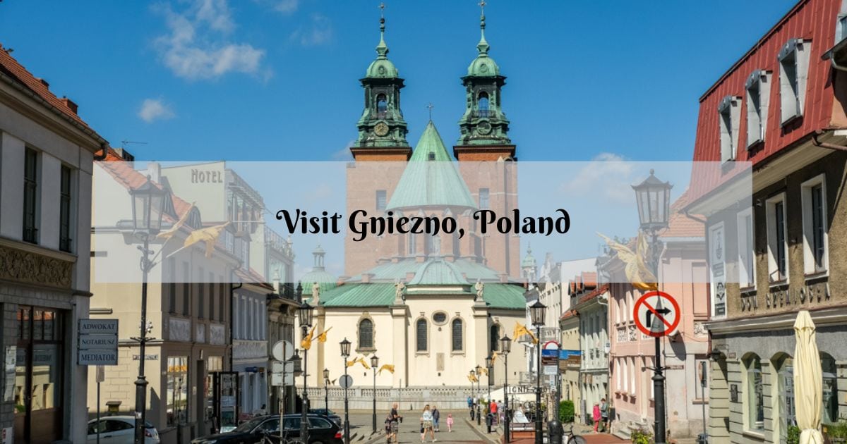 Visit Gniezno - the First Capital of Poland
